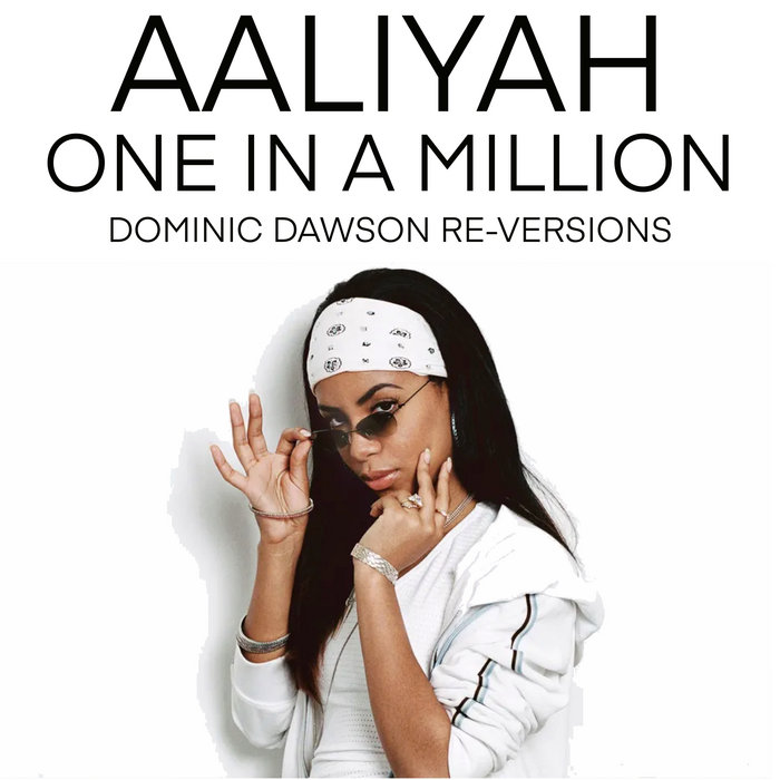 One In A Million (Dominic Dawson Re-Versions) | Aaliyah | Dominic Dawson