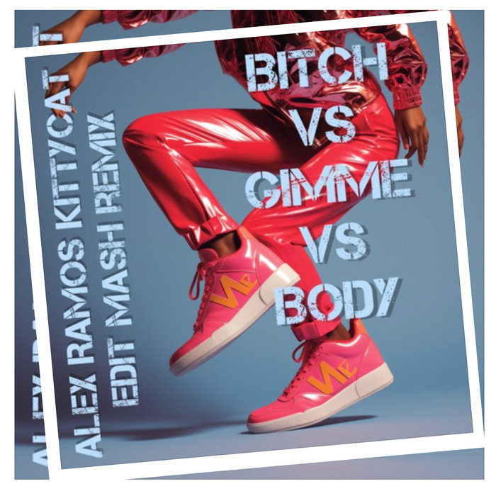 bitch vs gimme vs body mash edit -Alex Ramos Udt | Alex Ramos Dj/Producer