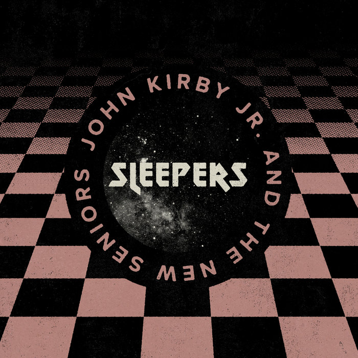 Sleepers | John Kirby Jr. and The New Seniors | John Kirby Jr. and the ...