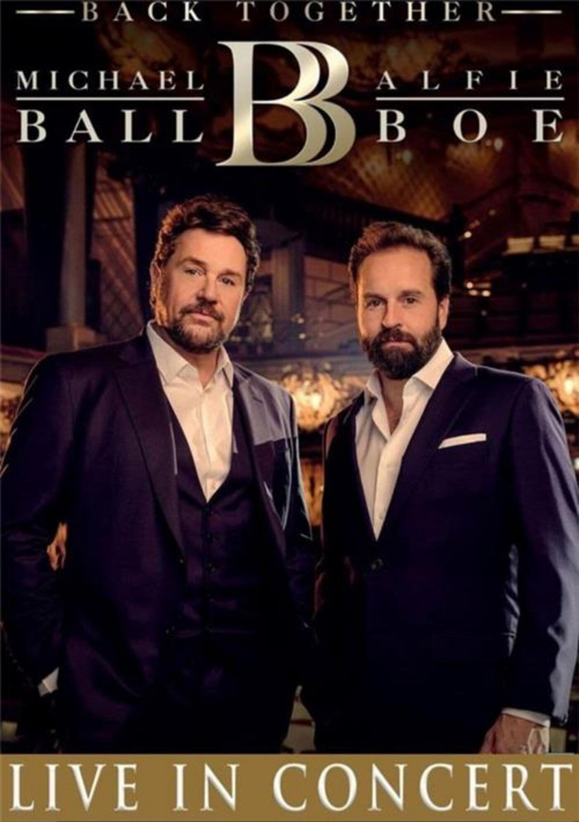 Michael Ball & Alfie Boe: Back Together - Live in Concert | Steve Kemsley | Michael Ball & Alfie ...
