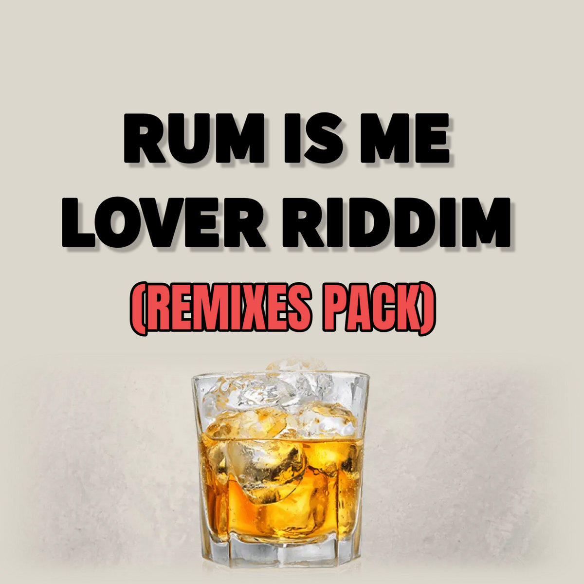 RUM IS ME LOVER RIDDIM (REMIXES PACK) [CLEAN] | PRIMETIME MUSIQ
