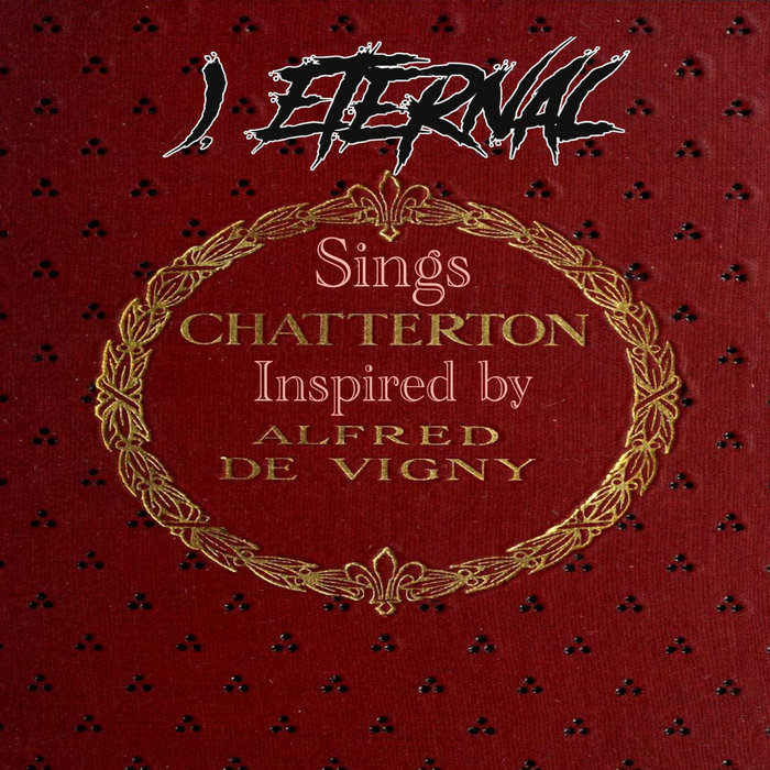 Sings CHATTERTON | I,Eternal | I,Eternal Records