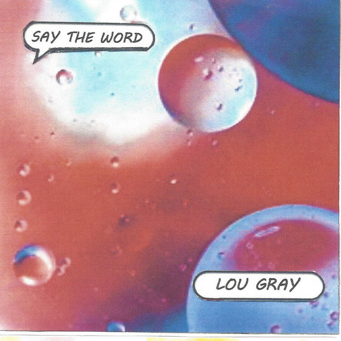 Say The Word | Lou Gray
