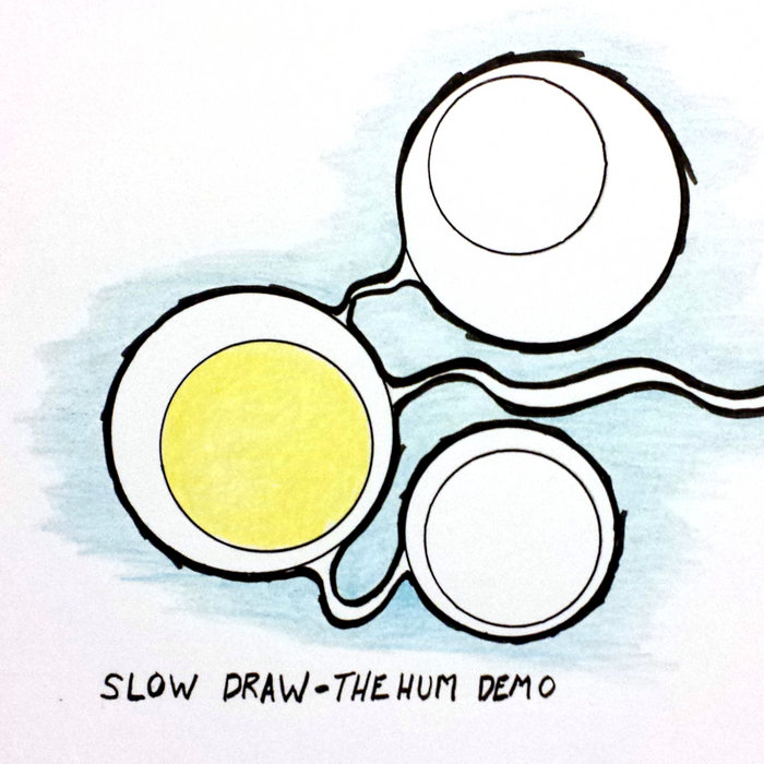 The Hum Demo | Slow Draw