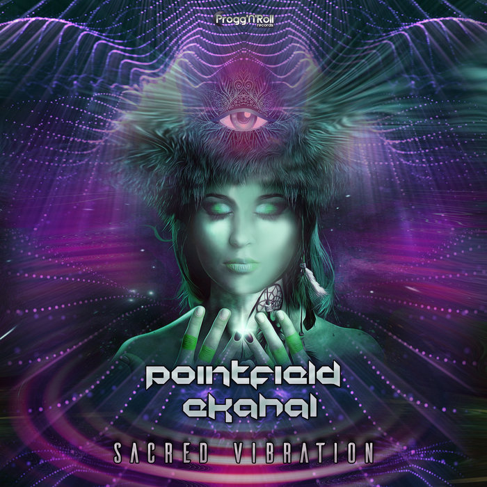 Pointfield, Ekahal - Sacred Vibrations | Ekahal, Pointfield | Progg'n'Roll