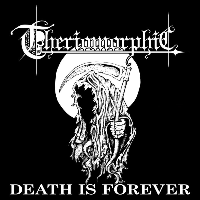 Death Is Forever | Theriomorphic