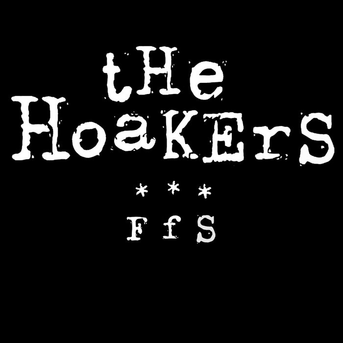 Ffs | The Hoakers