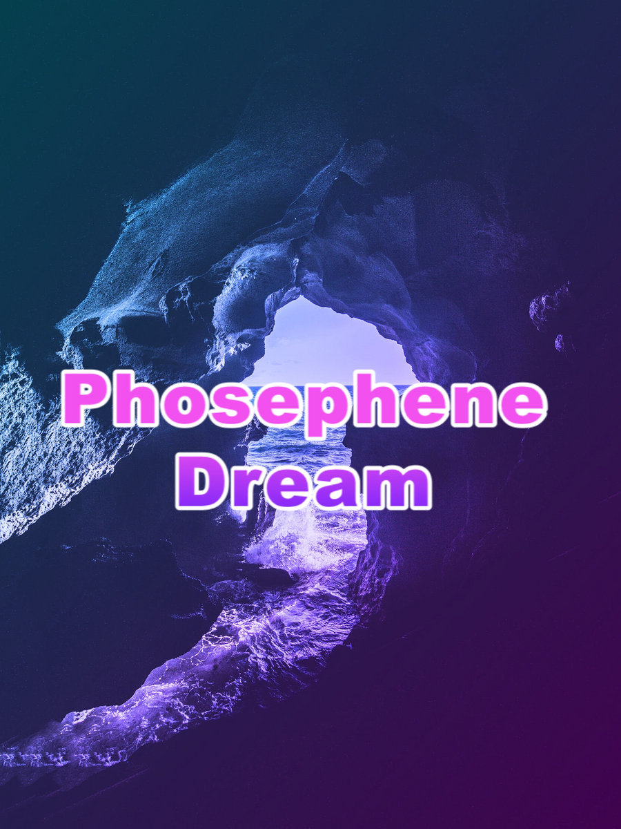 Phosphene Dream | Sleep Simulator