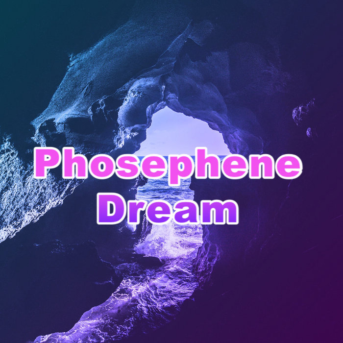 Phosphene Dream | Sleep Simulator