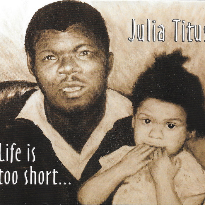 Life Is Too Short CD | Julia Titus