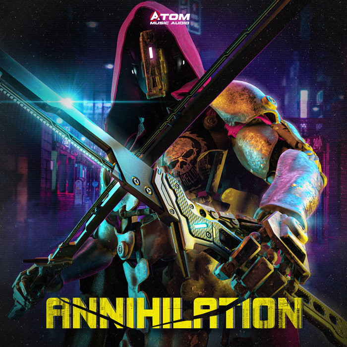 Annihilation | Atom Music Audio