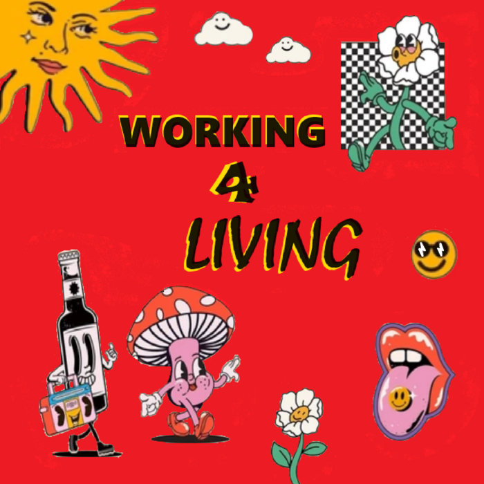 Working 4 Living | Krow & Badseeds
