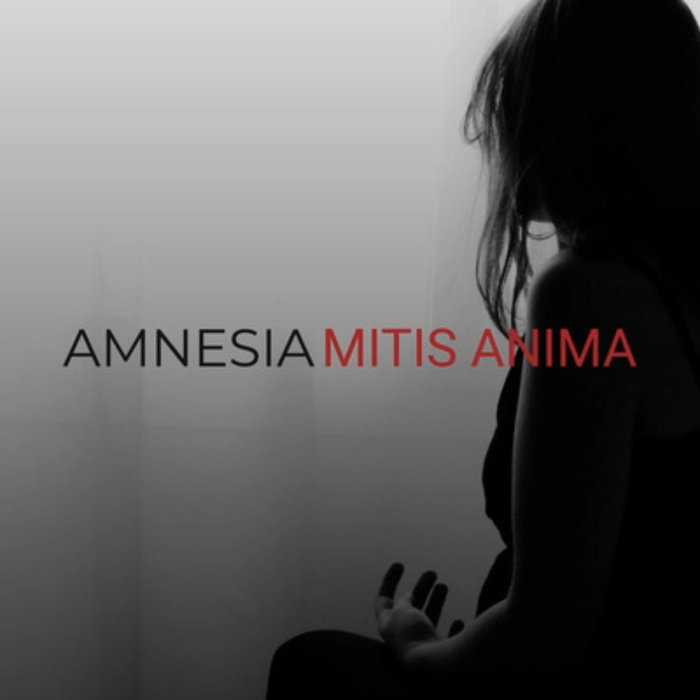 AMNESIA | MITIS ANIMA