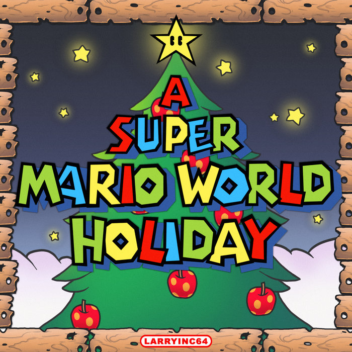 A Super Mario World Holiday | LarryInc64