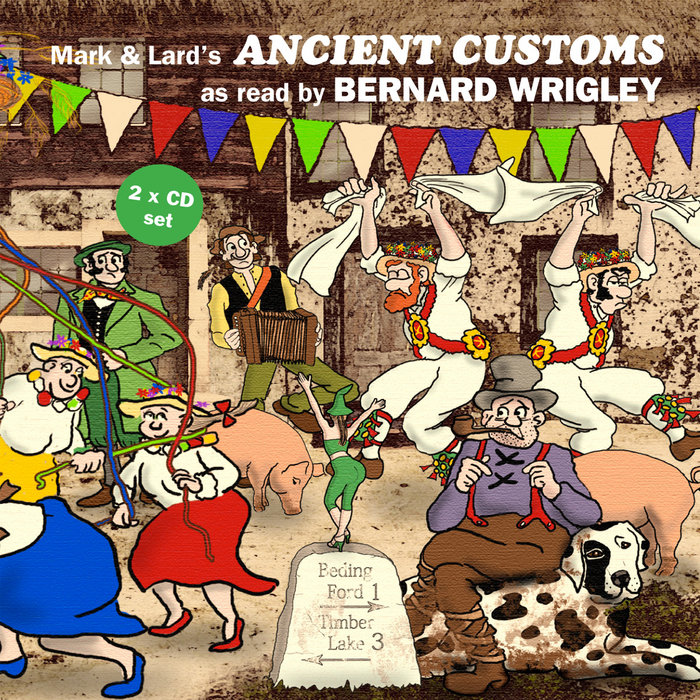 Mark & Lard's ANCIENT CUSTOMS (2010) | Bernard Wrigley