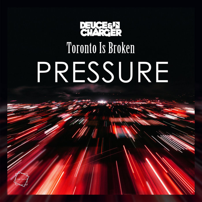 Pressure [Single] | Toronto Is Broken