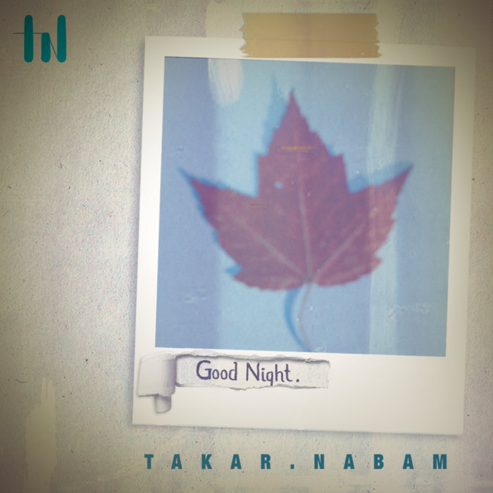 Good Night | Takar Nabam