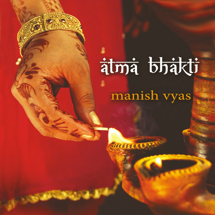Atma Bhakti | Manish Vyas