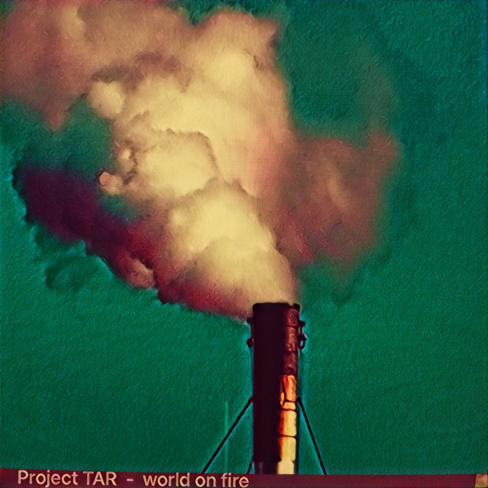 world on fire | Project TAR | Set In Darkness