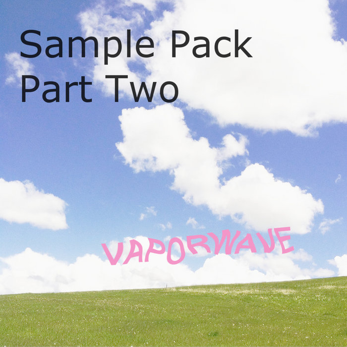 Sample Pack Part Two | Vapor Wave Sample Packs
