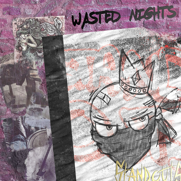 WASTED NIGHTS | STAND OUTS