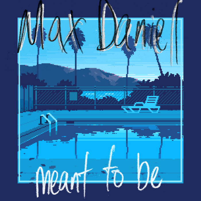 Meant To Be | Max Daniel
