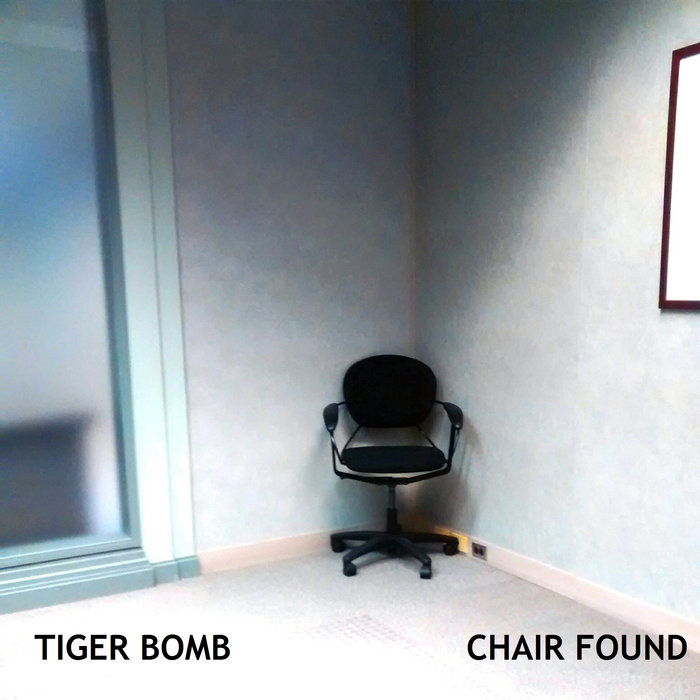 Tigerbomb * Chair Found (2016) | Doc Pickles