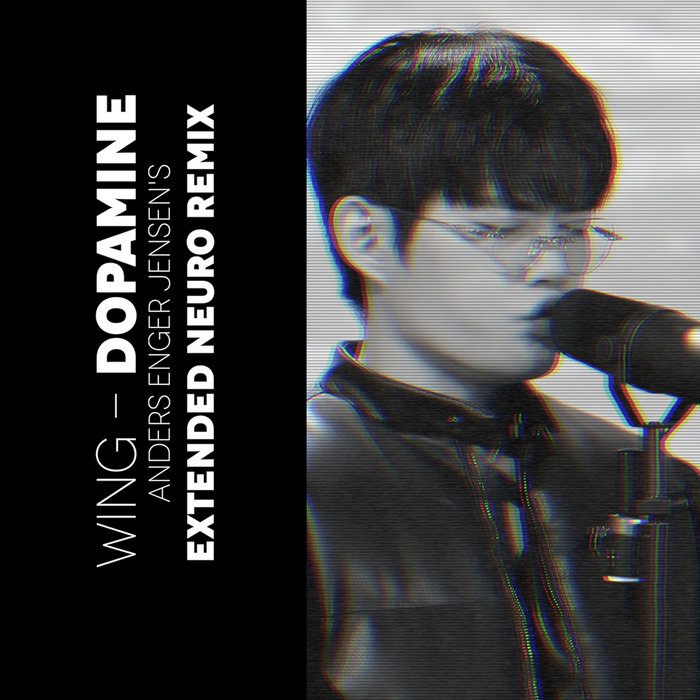 06 - WING - Dopamine (Extended Neuro Remix) | Anders Enger Jensen