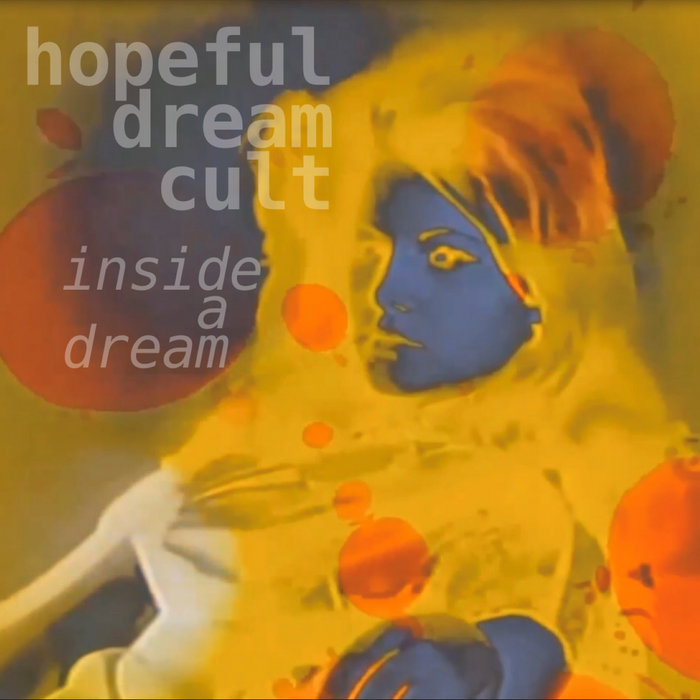 inside a dream | hopeful dream cult