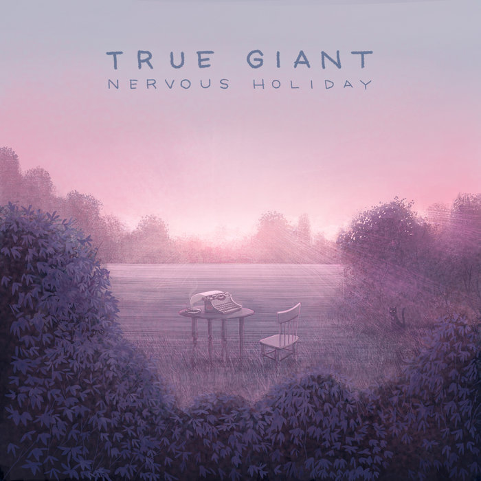 Nervous Holiday | True Giant