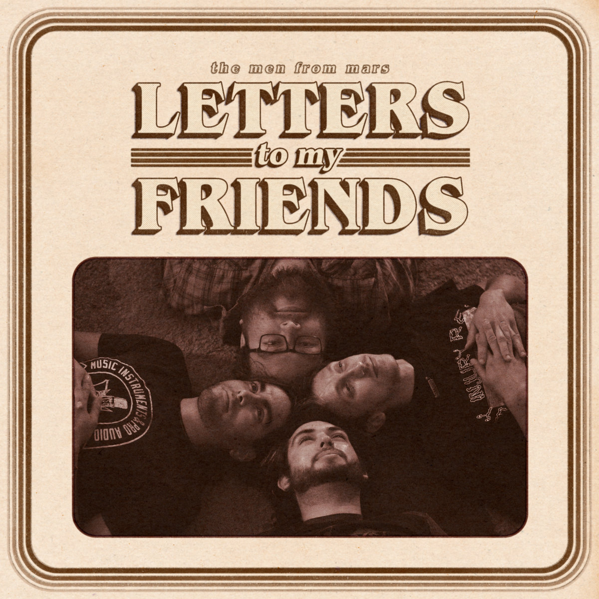 Letters To My Friends | The Men From Mars