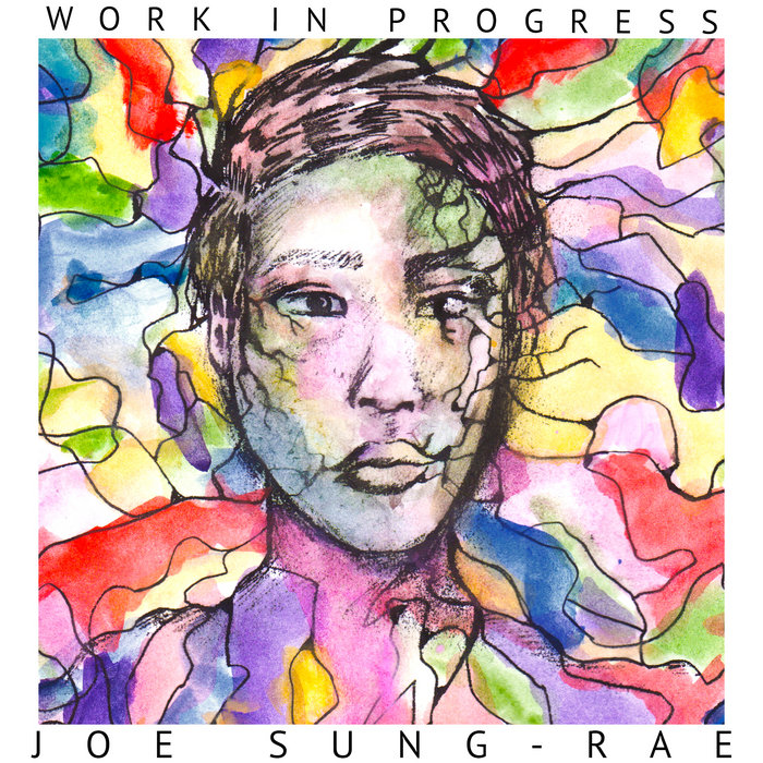 Work In Progress | Joe Sung-Rae