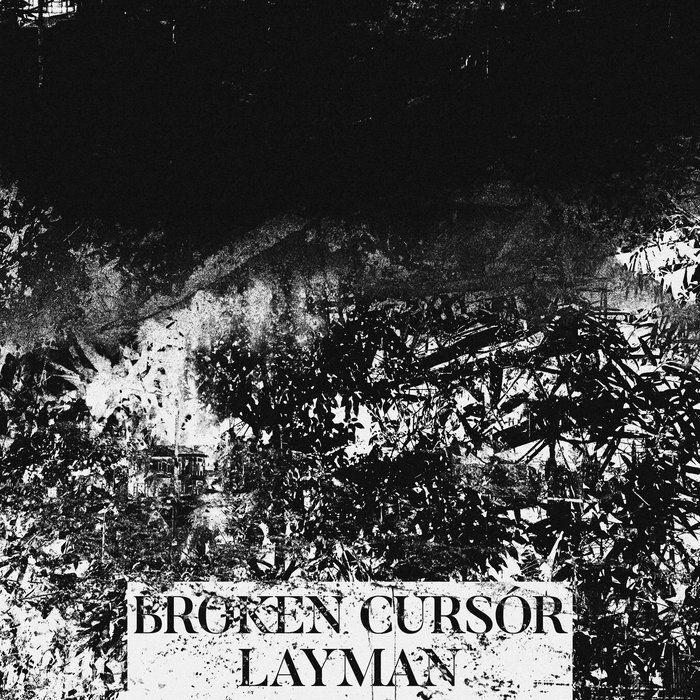 Broken Cursór & LAYMAN | Broken Cursór & LAYMAN | Broken Cursór