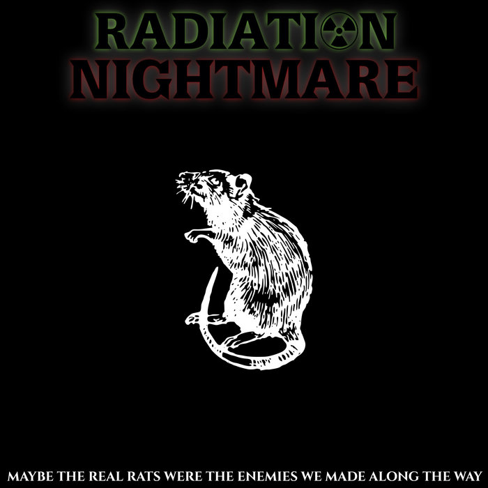 Maybe The Real Rats Were The Enemies We Made Along The Way | Radiation ...
