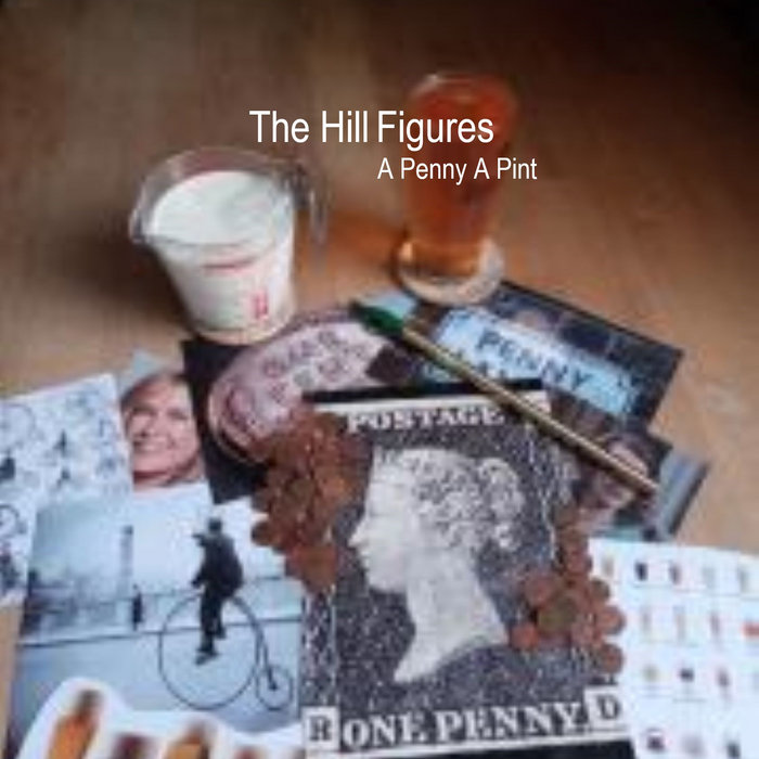 A Penny A Pint | The Hill Figures