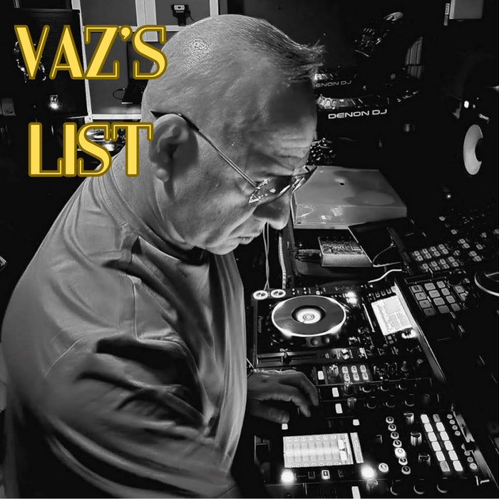 VAZ's List | Steven VAZquez | djsvazquez_nyc