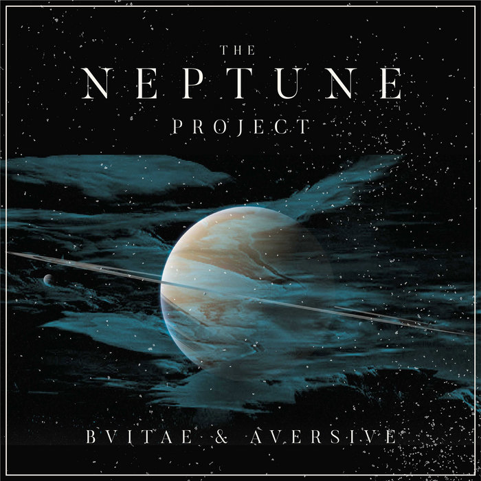 The Neptune Project (Full Album Edition) | Bvitae & Aversive | Aversive