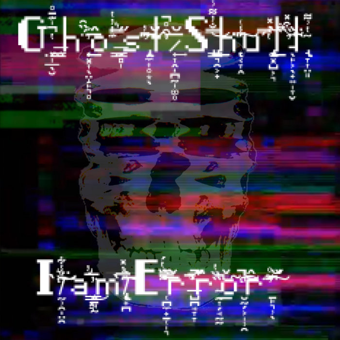 I am Error | Ghostskull