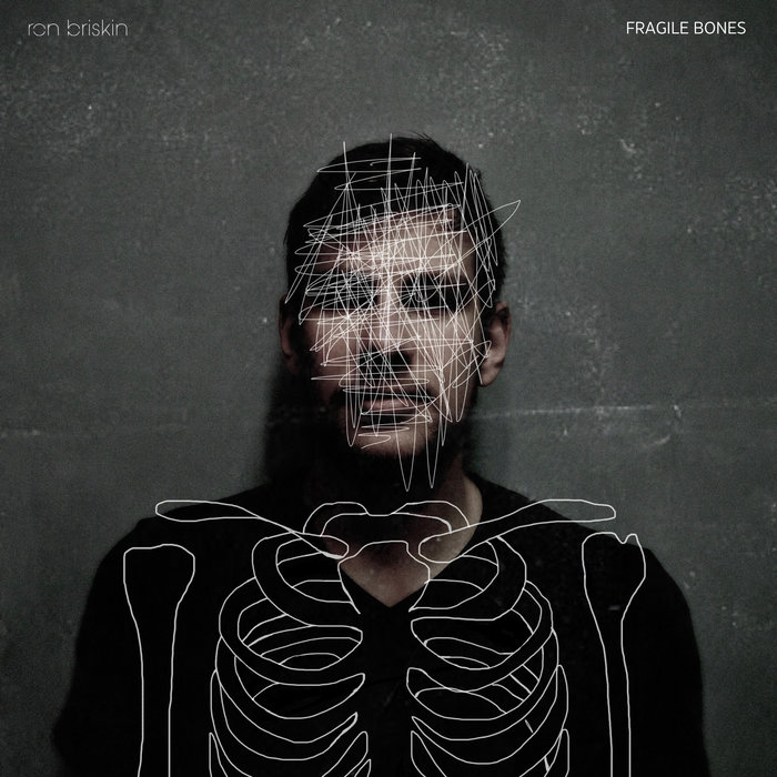 Fragile Bones | Ron Briskin