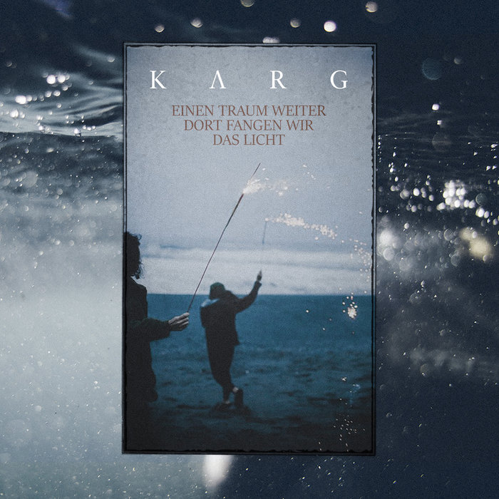 Karg - Einen Traum weiter dort fangen wir das Licht (The Cranberries ...