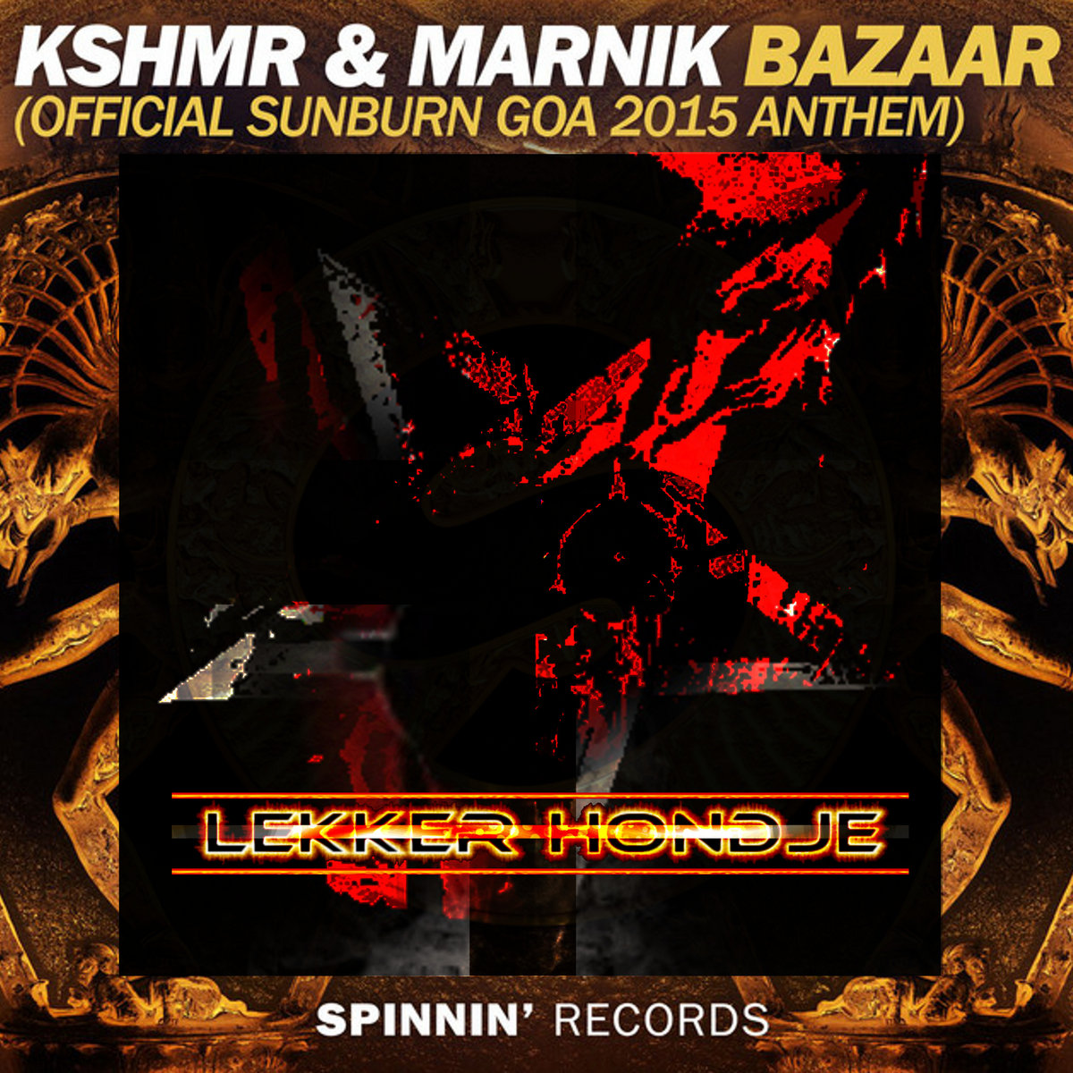 KSHMR & Marnik - Bazaar (Lekker Hondje Bootleg) | Lekker Hondje ...