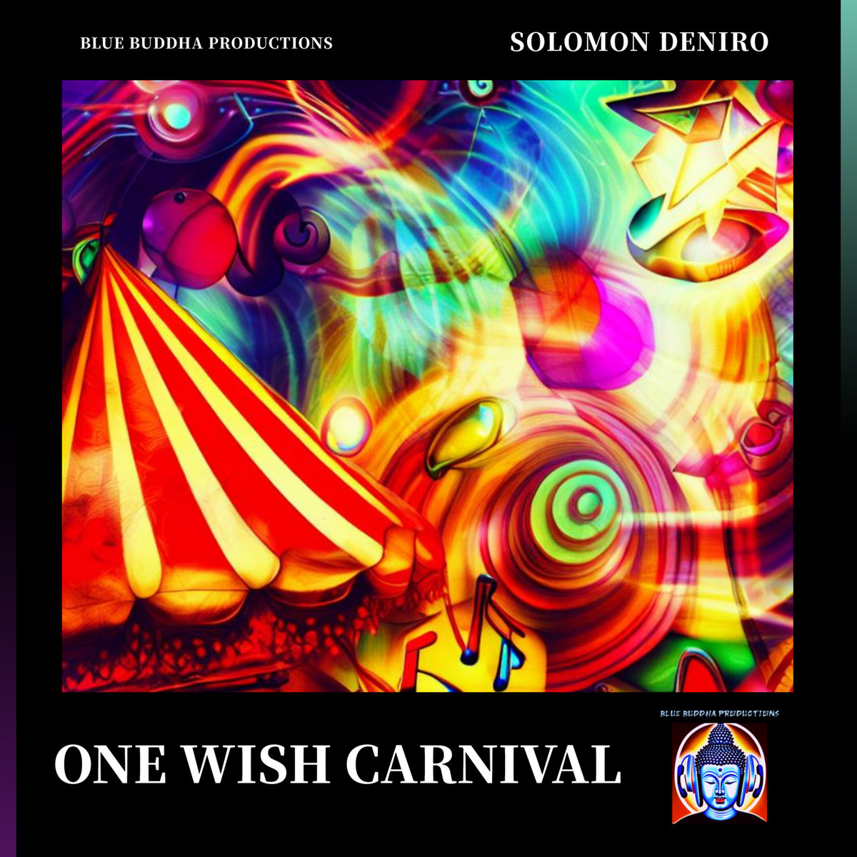 One Wish Carnival | Solomon Deniro | Blue Buddha Productions