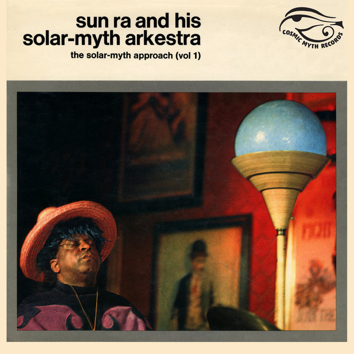 The Solar-Myth Approach, Vol. 1 | Sun Ra & His Solar-Myth Arkestra | Sun Ra