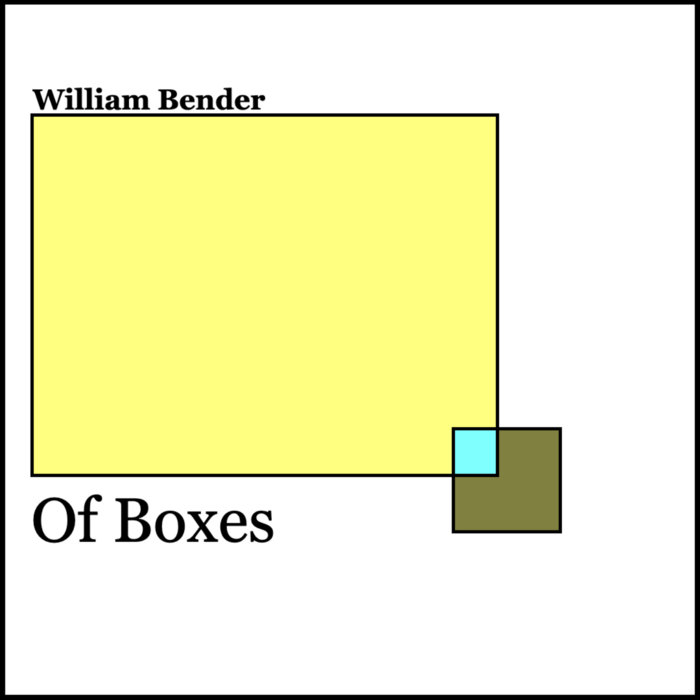 Of Boxes | William Bender