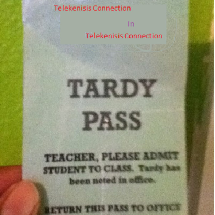 Tardy Pass | Telekinesis Connection