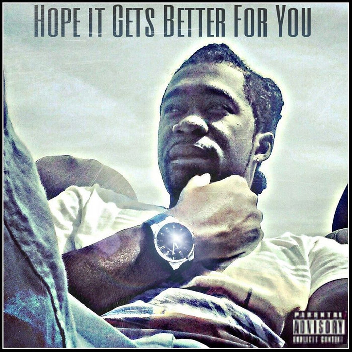 Hope It Gets Better For You | CHELLOUS AKA M.A