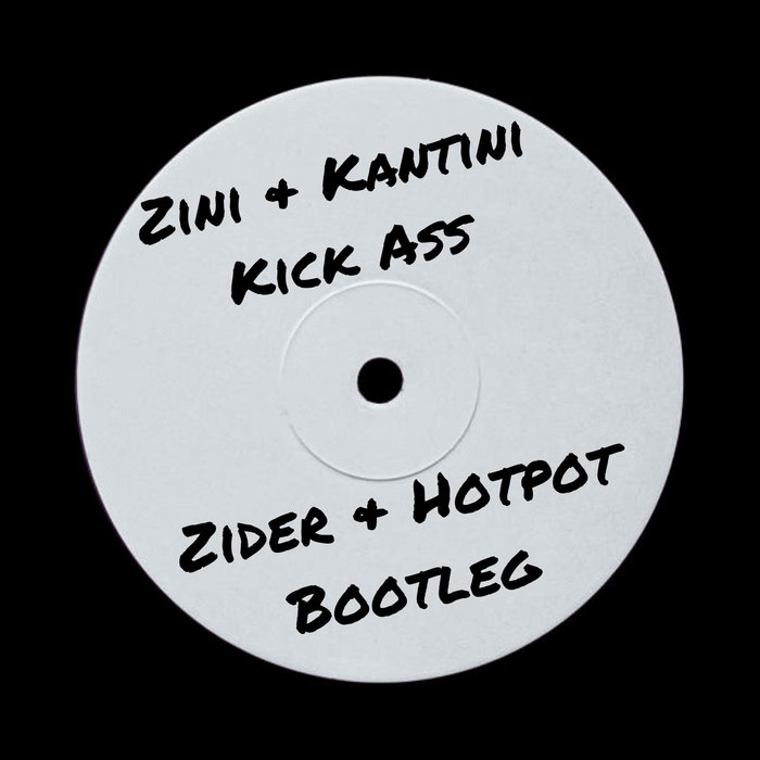 Kick Ass (Zider & Hotpot Bootleg) | Zini & Kantini | Jackhammer Siesta