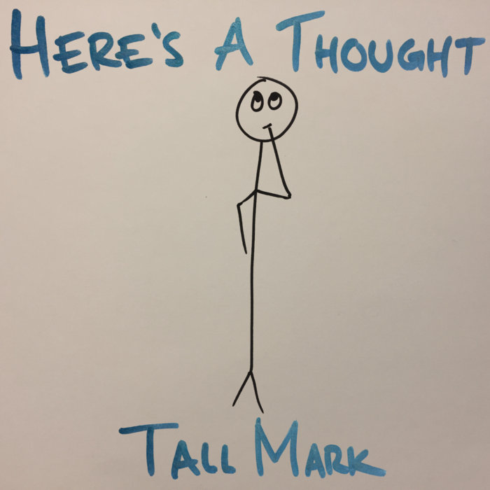 Here's A Thought | Tall Mark