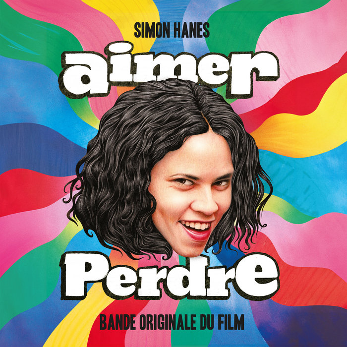 Aimer Perdre – Bande Originale Du Film | Simon Hanes