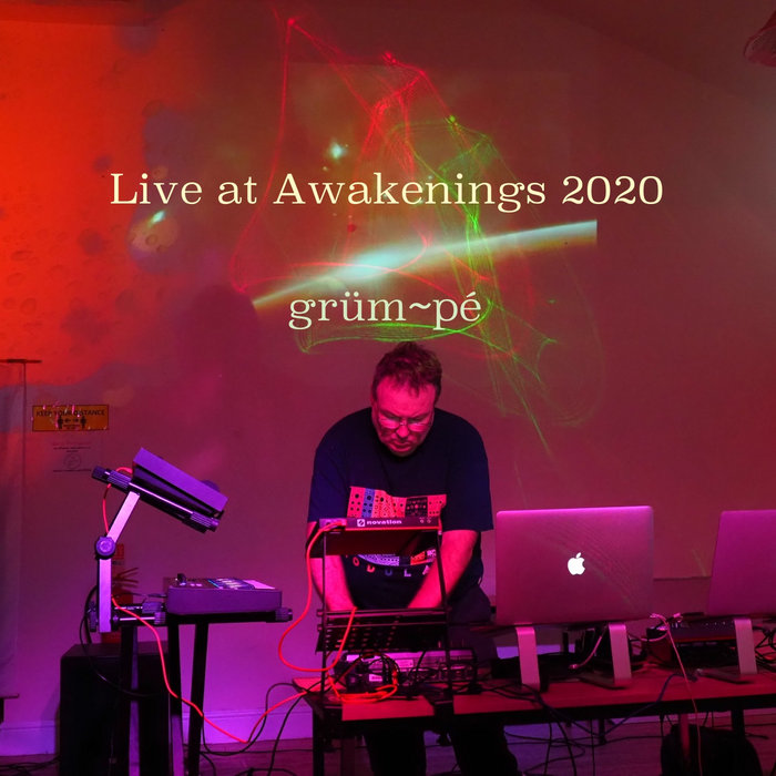 Live At Awakenings 2020 | grum~pe